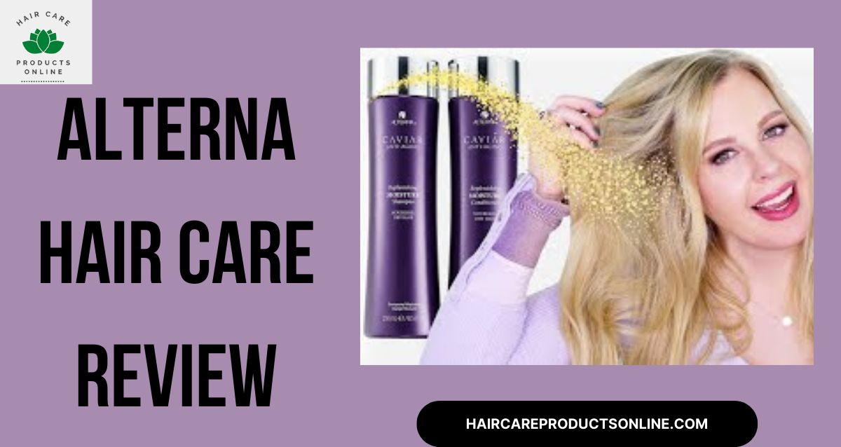 ALTERNA Hair Care Review